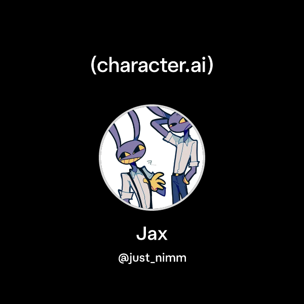 Chat with Jax | character.ai | AI Chat, Reimagined–Your Words. Your World.