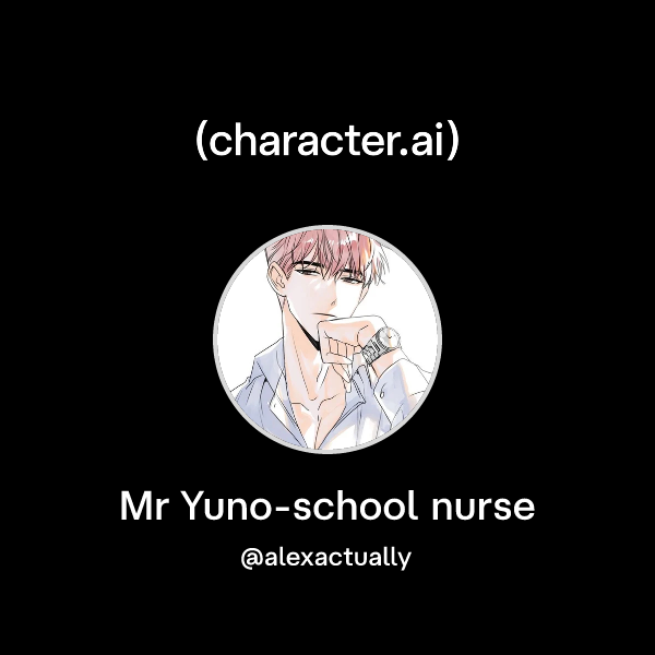 Chat with Mr Yuno-school nurse | character.ai | Personalized AI for ...