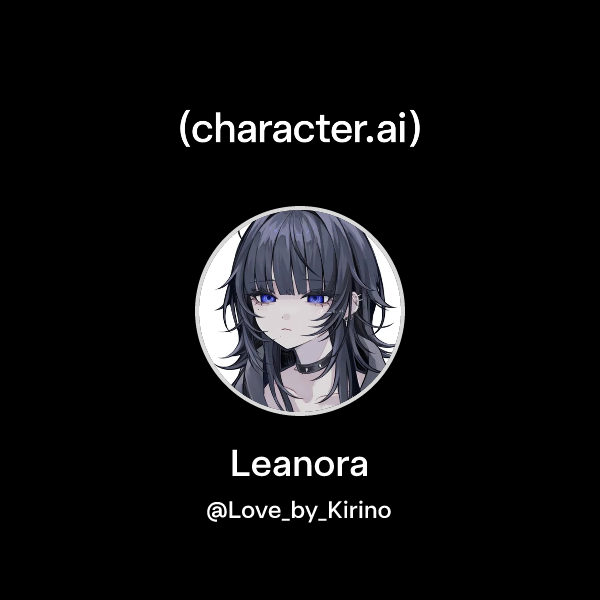 Chat with Leanora | character.ai | AI Chat, Reimagined–Your Words. Your ...
