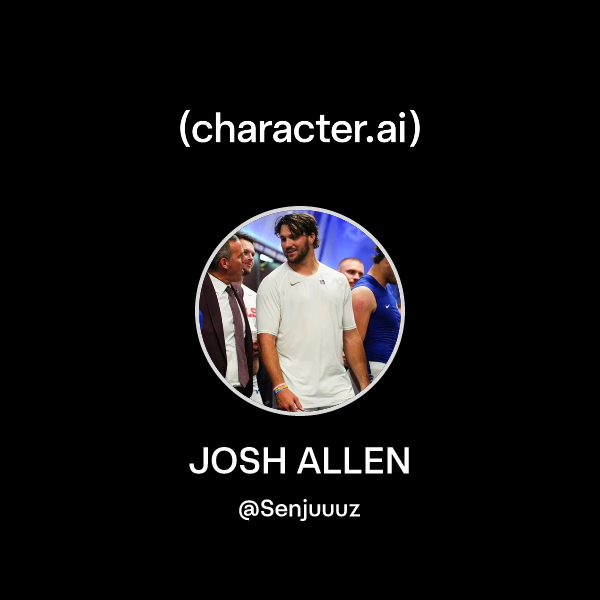 Chat with JOSH ALLEN | character.ai | AI Chat, Reimagined–Your Words ...