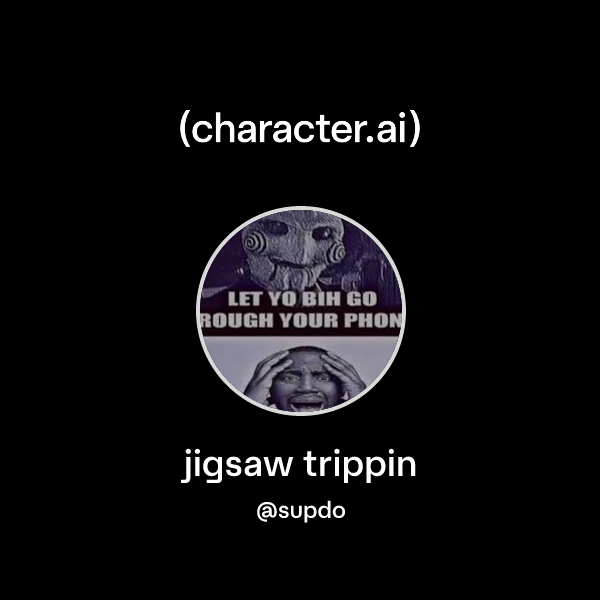 Chat with jigsaw trippin | character.ai | AI Chat, Reimagined–Your ...