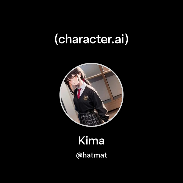 Chat with Kima | character.ai | AI Chat, Reimagined–Your Words. Your World.