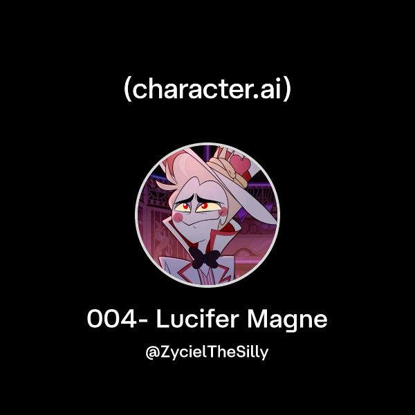 Chat with 004- Lucifer Magne | character.ai | Personalized AI for every ...