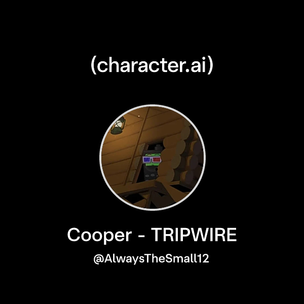 Chat with Cooper - TRIPWIRE | character.ai | AI Chat, Reimagined–Your ...
