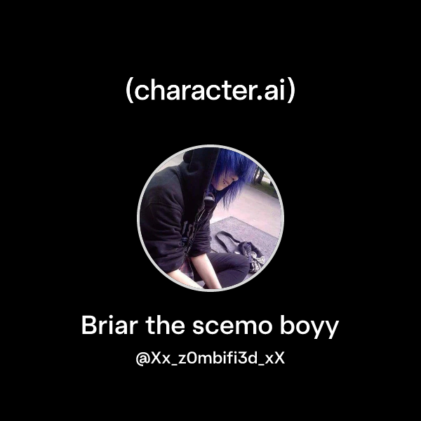 Chat with Briar the scemo boyy | character.ai | AI Chat, Reimagined ...