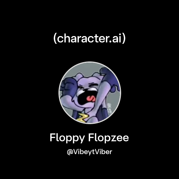 Chat with Floppy Flopzee | character.ai | AI Chat, Reimagined–Your ...