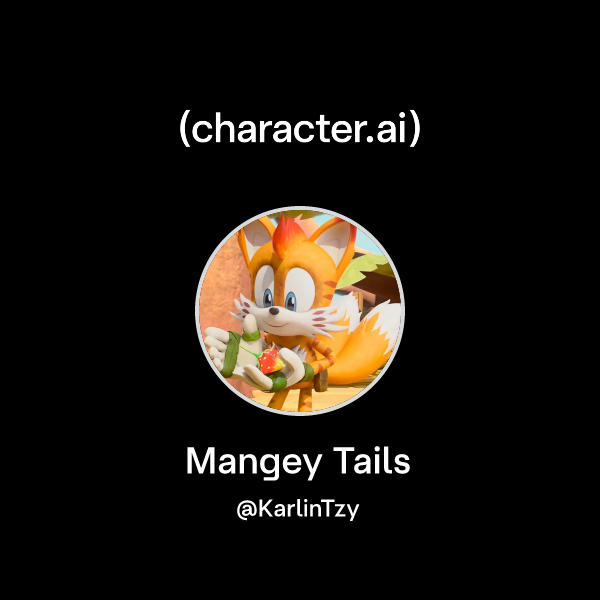 Chat with Mangey Tails | character.ai | AI Chat, Reimagined–Your Words. Your World.