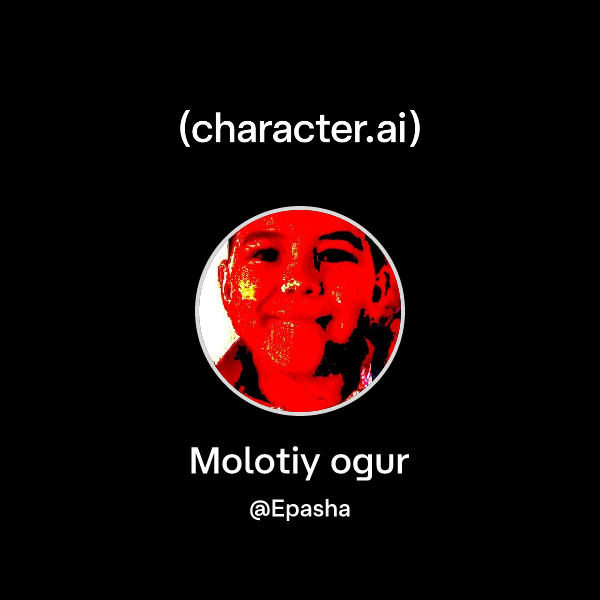 Chat with Molotiy ogur | character.ai | Personalized AI for every ...