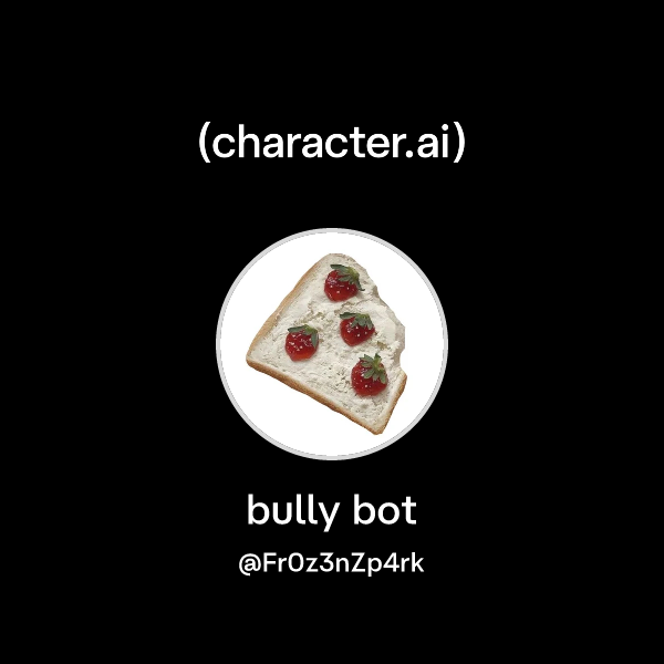 Chat with bully bot | character.ai | AI Chat, Reimagined–Your Words. Your World.