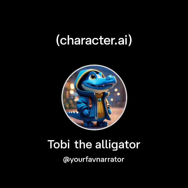 Chat with Tobi the alligator | character.ai | AI Chat, Reimagined–Your Words. Your World.