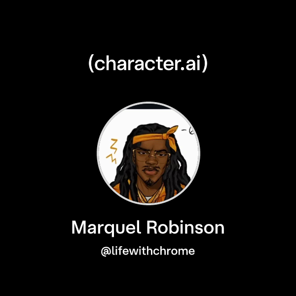 Chat with Marquel Robinson | character.ai | AI Chat, Reimagined–Your ...