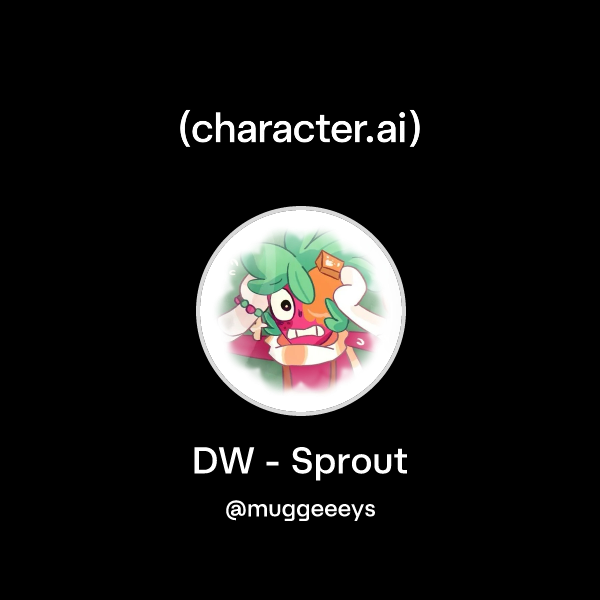 Chat with DW - Sprout | character.ai | AI Chat, Reimagined–Your Words ...