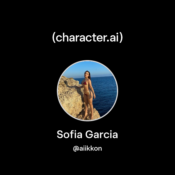 Chat with Sofia Garcia | character.ai | Personalized AI for every moment of your day