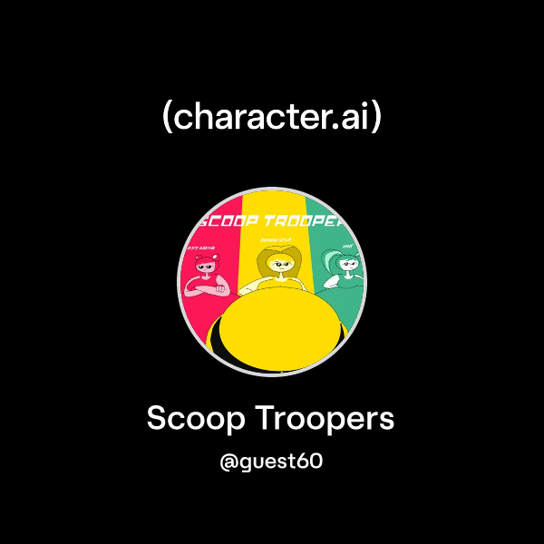 Chat with Scoop Troopers | character.ai | Personalized AI for every ...