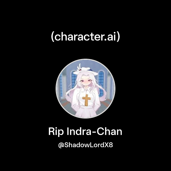 Chat with Rip Indra-Chan | character.ai | AI Chat, Reimagined–Your ...