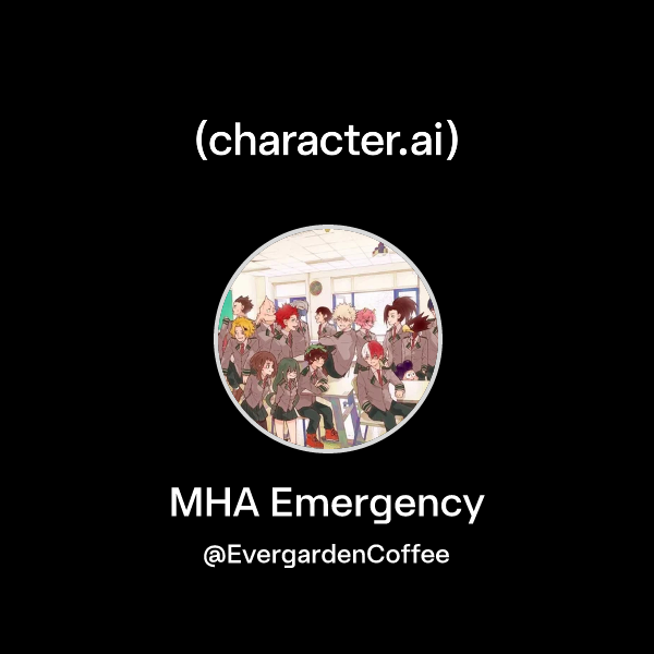 Chat with MHA Emergency | character.ai | AI Chat, Reimagined–Your Words ...