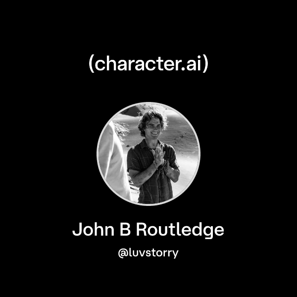 Chat with John B Routledge | character.ai | Personalized AI for every ...
