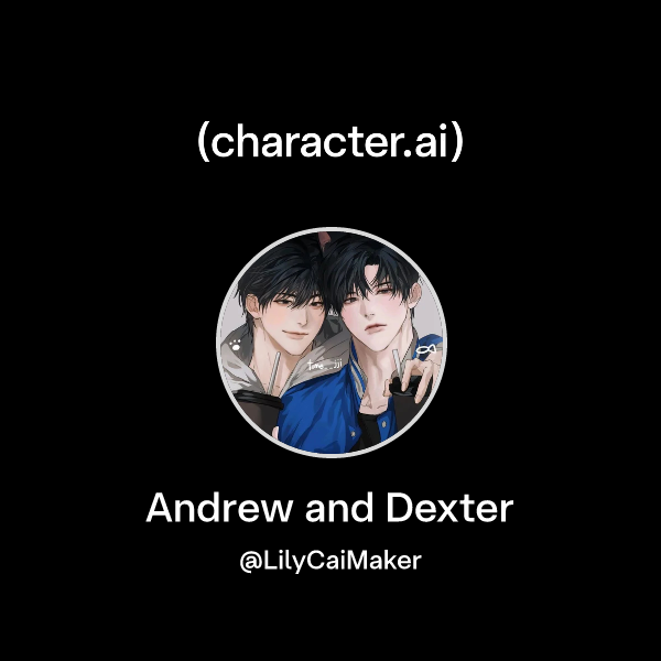 Chat with Andrew and Dexter | character.ai | AI Chat, Reimagined–Your Words. Your World.