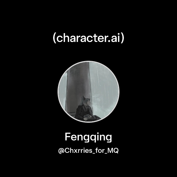 Chat with Fengqing | character.ai | Personalized AI for every moment of ...