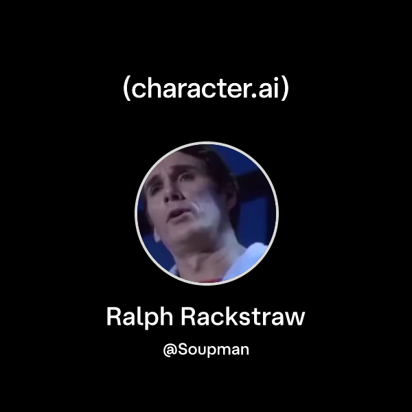 Chat with Ralph Rackstraw | character.ai | Personalized AI for every ...