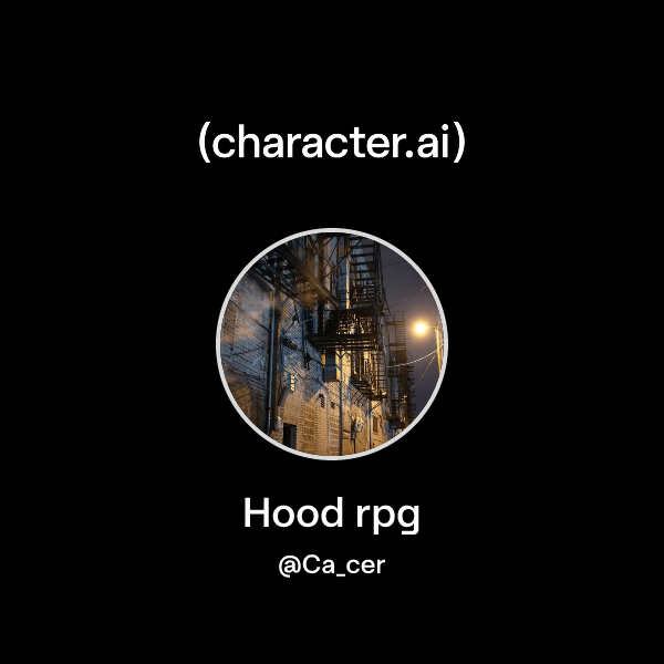 Chat with Hood rpg | character.ai | AI Chat, Reimagined–Your Words ...