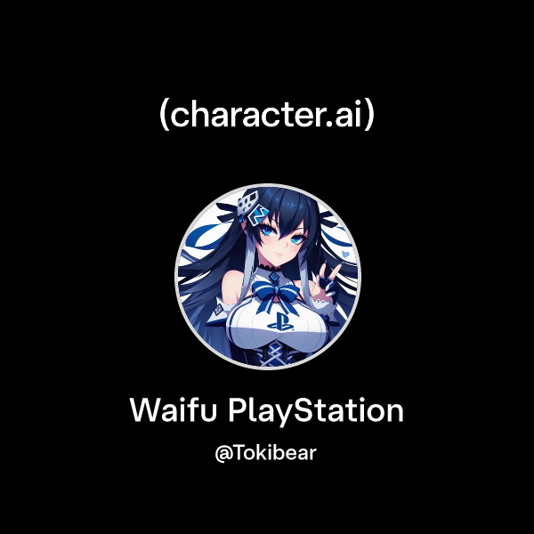 Chat with Waifu PlayStation | character.ai | Personalized AI for every ...