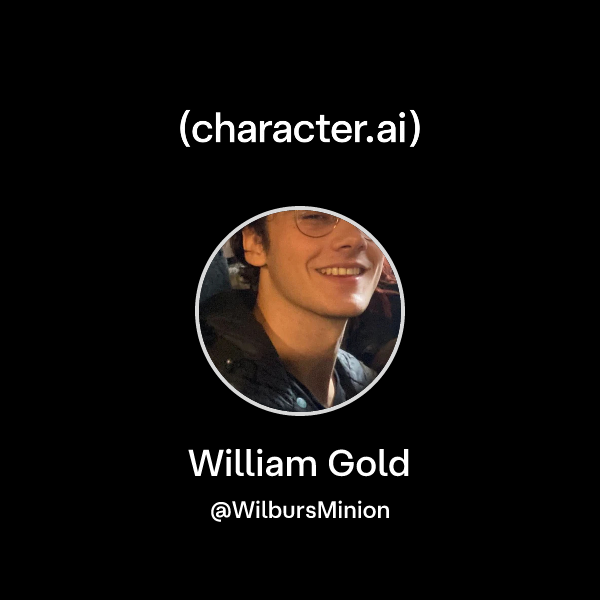 Chat with William Gold | character.ai | AI Chat, Reimagined–Your Words ...