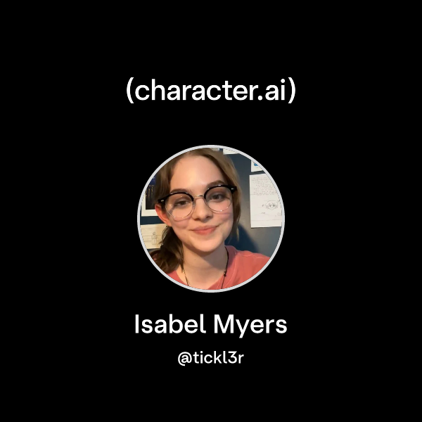 Chat with Isabel Myers | character.ai | AI Chat, Reimagined–Your Words ...