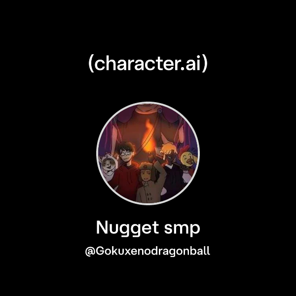 Chat with Nugget smp | character.ai | AI Chat, Reimagined–Your Words. Your World.