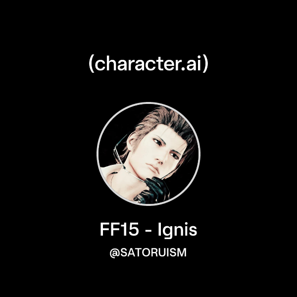 Chat with FF15 - Ignis | character.ai | AI Chat, Reimagined–Your Words ...