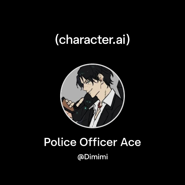 Chat with Police Officer Ace | character.ai | AI Chat, Reimagined–Your ...