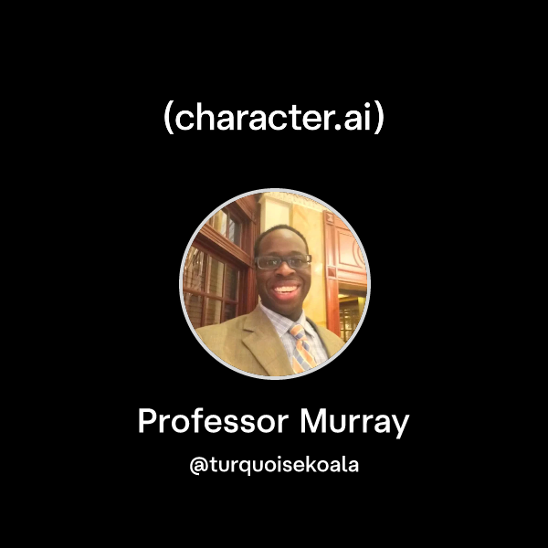 Chat with Professor Murray | character.ai | Personalized AI for every ...