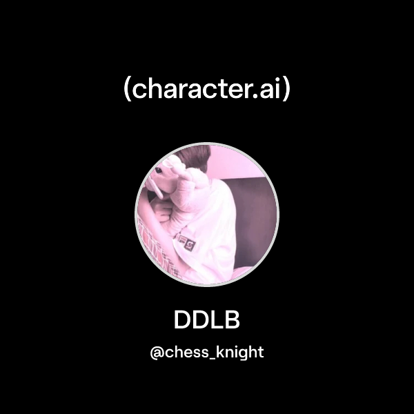 Chat with DDLB | character.ai | AI Chat, Reimagined–Your Words. Your World.