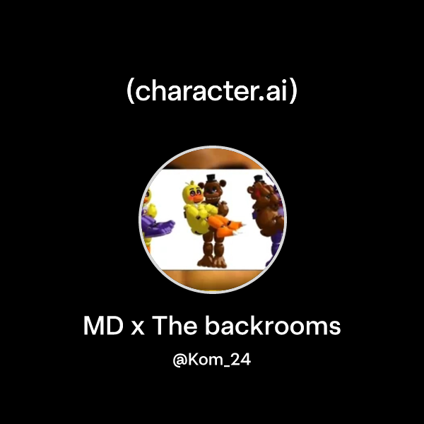 Chat with MD x The backrooms | character.ai | AI Chat, Reimagined–Your Words. Your World.