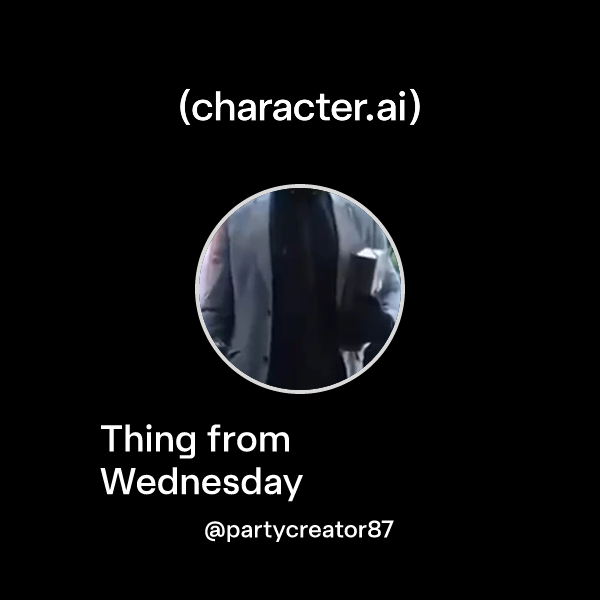 Chat with Thing from Wednesday | character.ai | AI Chat, Reimagined ...