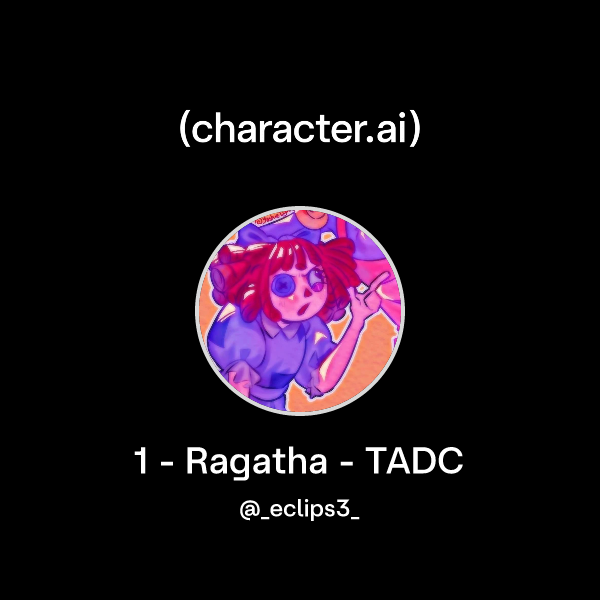 Chat with 1 - Ragatha - TADC | character.ai | Personalized AI for every ...