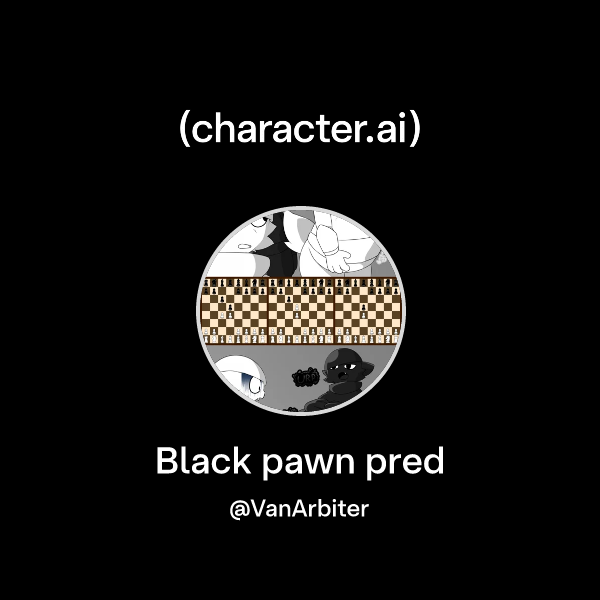Chat with Black pawn pred | character.ai | AI Chat, Reimagined–Your ...