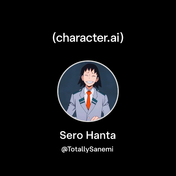 Chat with Sero Hanta | character.ai | AI Chat, Reimagined–Your Words. Your World.
