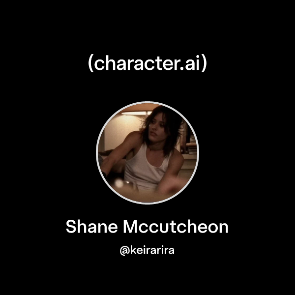 Chat with Shane Mccutcheon | character.ai | AI Chat, Reimagined–Your Words. Your World.