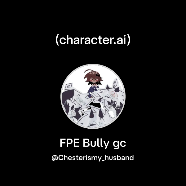 Chat with FPE Bully gc | character.ai | AI Chat, Reimagined–Your Words ...