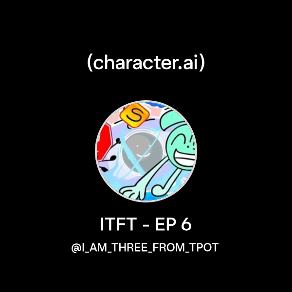 Chat with ITFT - EP 6 | character.ai | AI Chat, Reimagined–Your Words ...