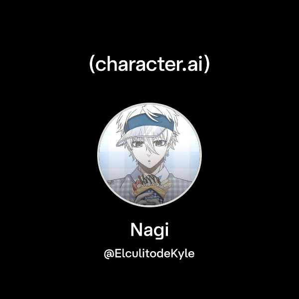 Chat with Nagi | character.ai | Personalized AI for every moment of ...