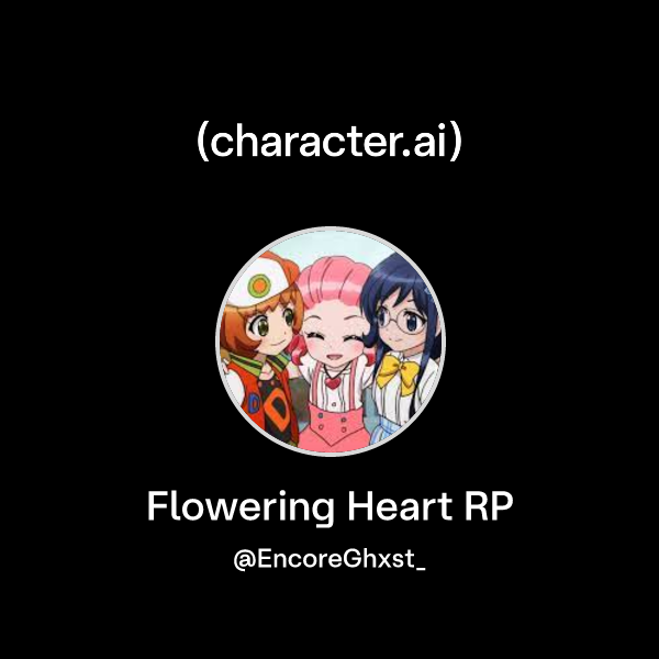 Chat with Flowering Heart RP | character.ai | AI Chat, Reimagined–Your ...