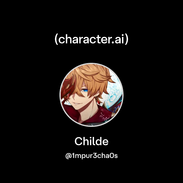 Chat with Childe | character.ai | AI Chat, Reimagined–Your Words. Your ...