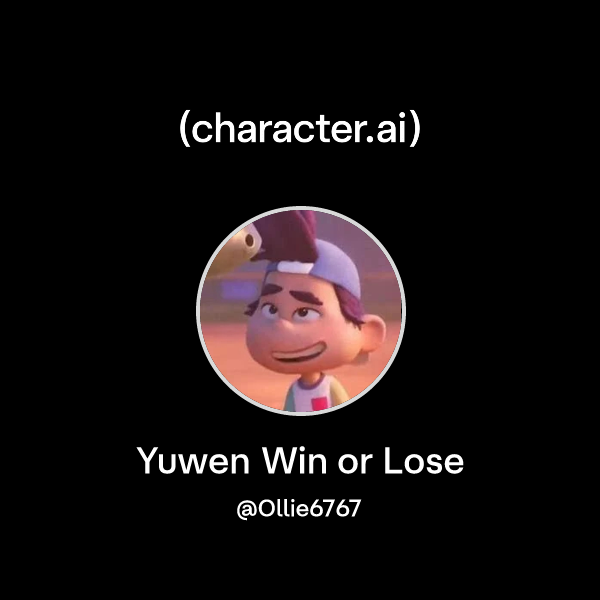 Chat with Yuwen Win or Lose | character.ai | Personalized AI for every moment of your day