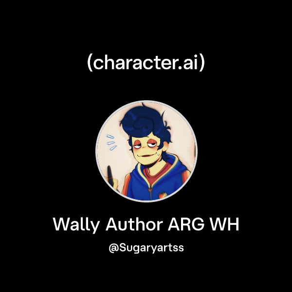 Chat with Wally Author ARG WH | character.ai | Personalized AI for ...