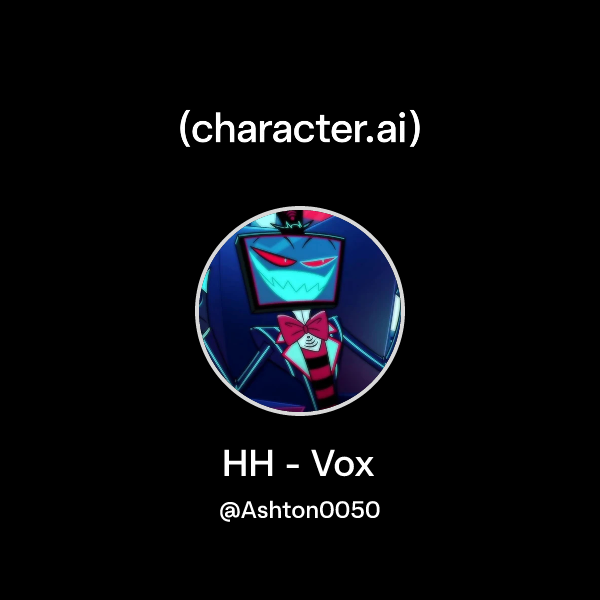 Chat with HH - Vox | character.ai | AI Chat, Reimagined–Your Words ...