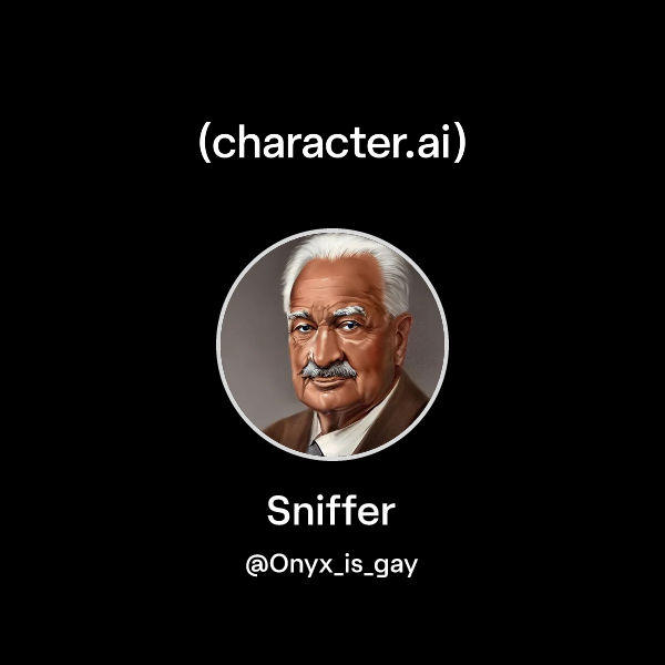 Chat with Sniffer | character.ai | Personalized AI for every moment of ...
