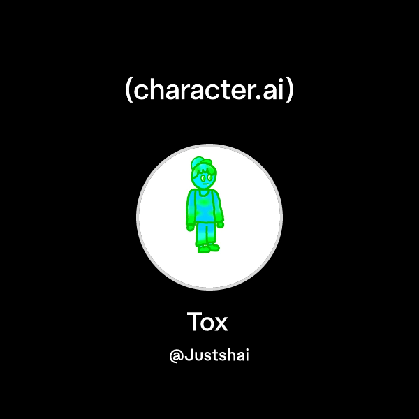 Chat with Tox | character.ai | Personalized AI for every moment of your day