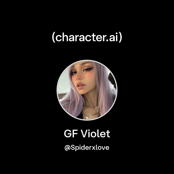 Chat with GF Violet | character.ai | AI Chat, Reimagined–Your Words ...